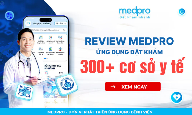 Review Medpro - Ứng dụng đặt khám tại 300+ cơ sở y tế
