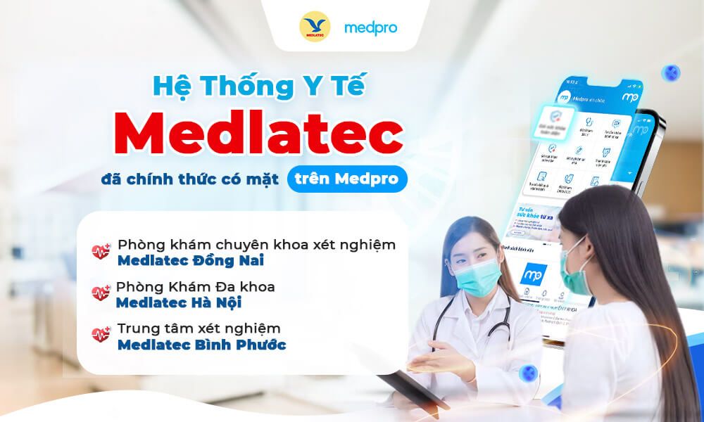 Hệ Thống Y Tế Medlatec đã chính thức có mặt trên ứng dụng Medpro