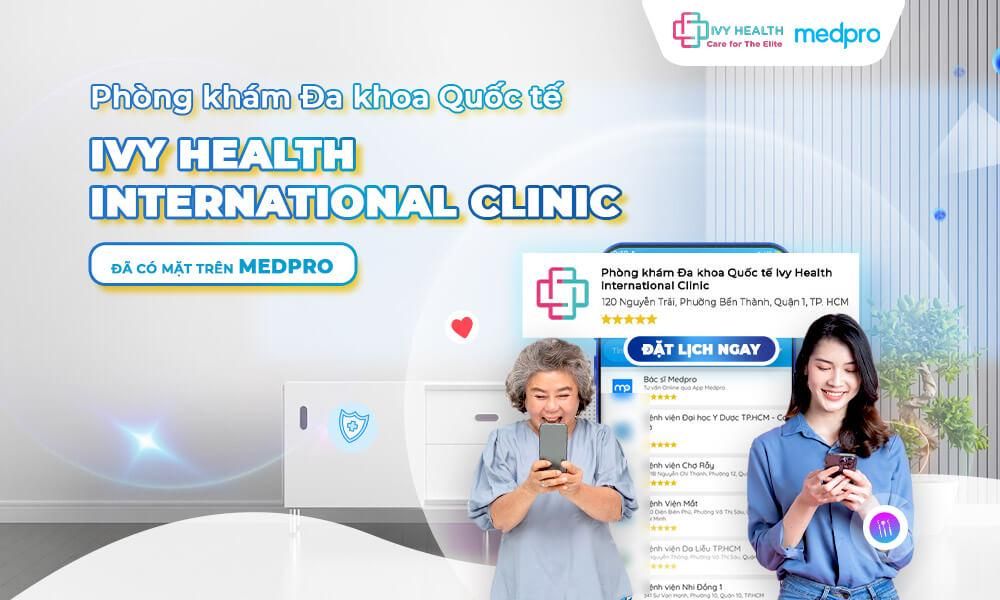 Phòng khám Đa khoa Quốc tế Ivy Health có mặt trên Medpro